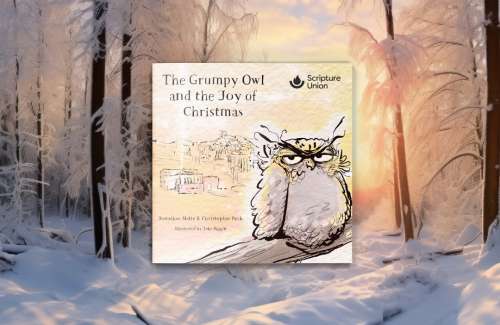 The Grumpy Owl & The Joy of Christmas | Scripture Union