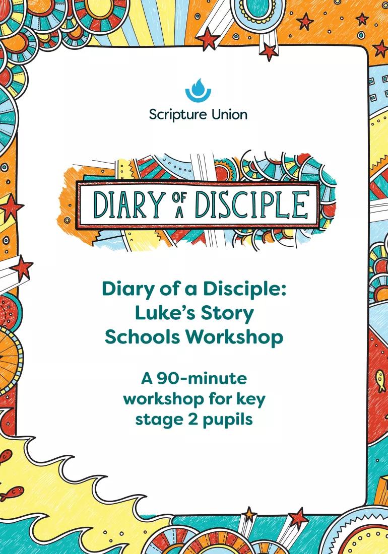 Diary of a Disciple: Luke's Story Schools Workshop | Scripture Union